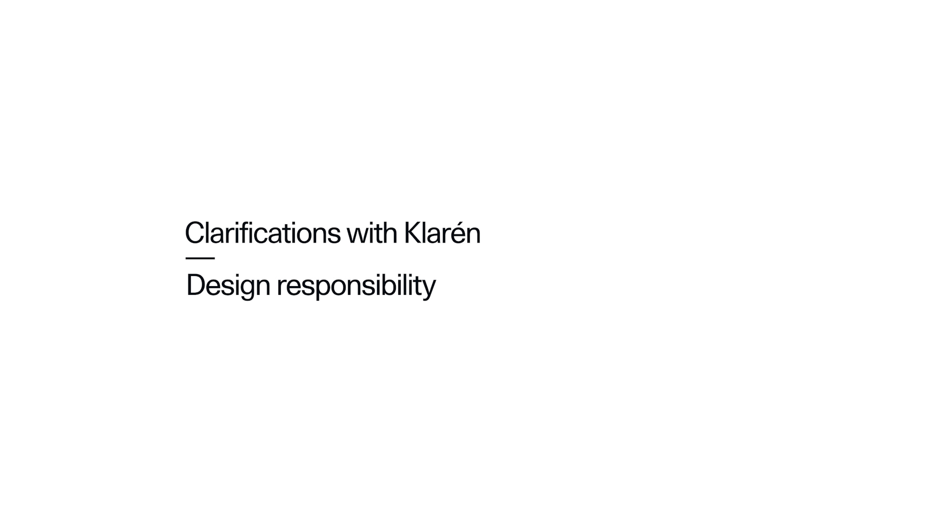 Clarifications with Klarén: design responsibility